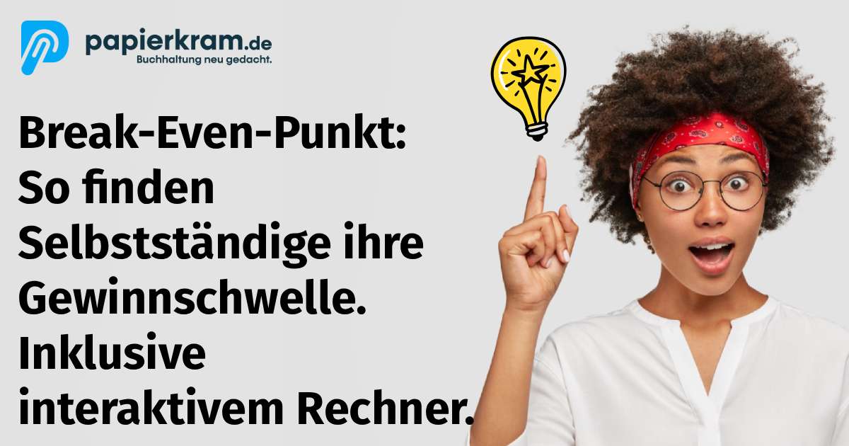 Break-Even-Punkt (Gewinnschwelle) einfach erklärt: So kalkulieren ...