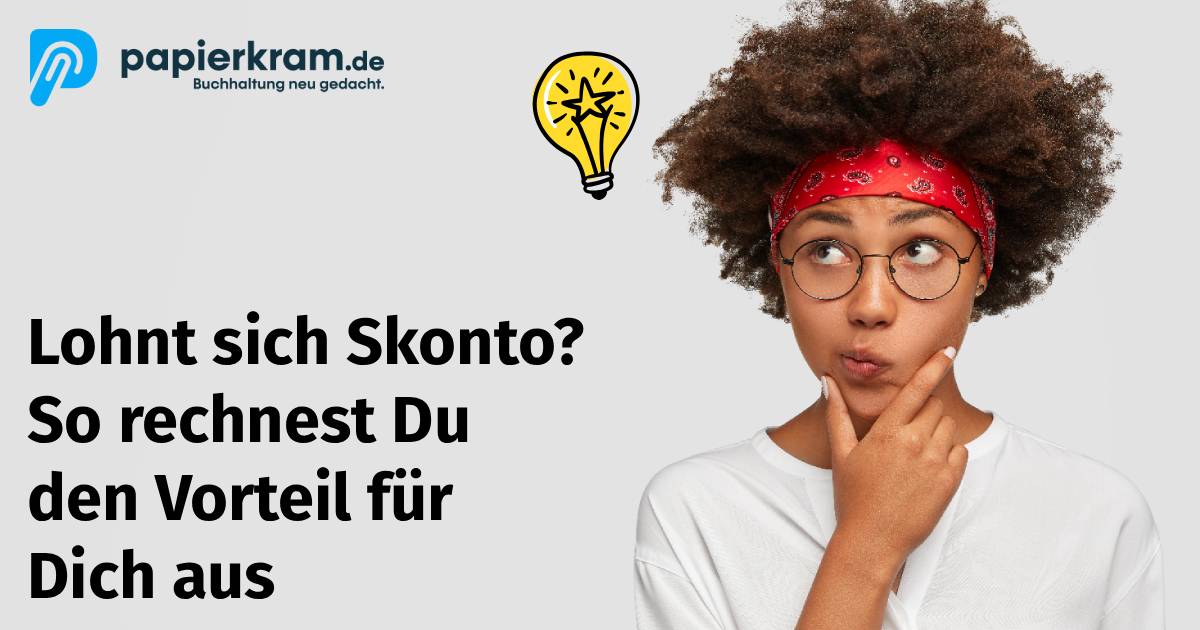 Lohnt sich Skonto? So rechnest Du den Vorteil für Dich aus