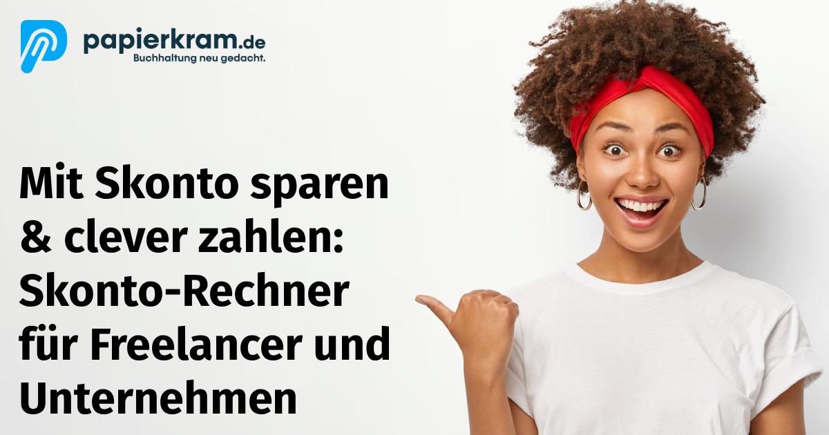 Mit Skonto sparen & clever zahlen – Skonto-Rechner für Freelancer und ...